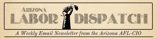 Sign Up for the Arizona Labor Dispatch | Arizona AFL-CIO